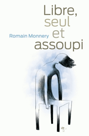 critique de "Libre, seul et assoupi", dernier livre de Romain Monnery ...