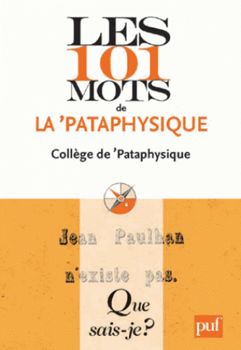 critique de "Les 101 mots de la pataphysique", dernier livre de Collège ...